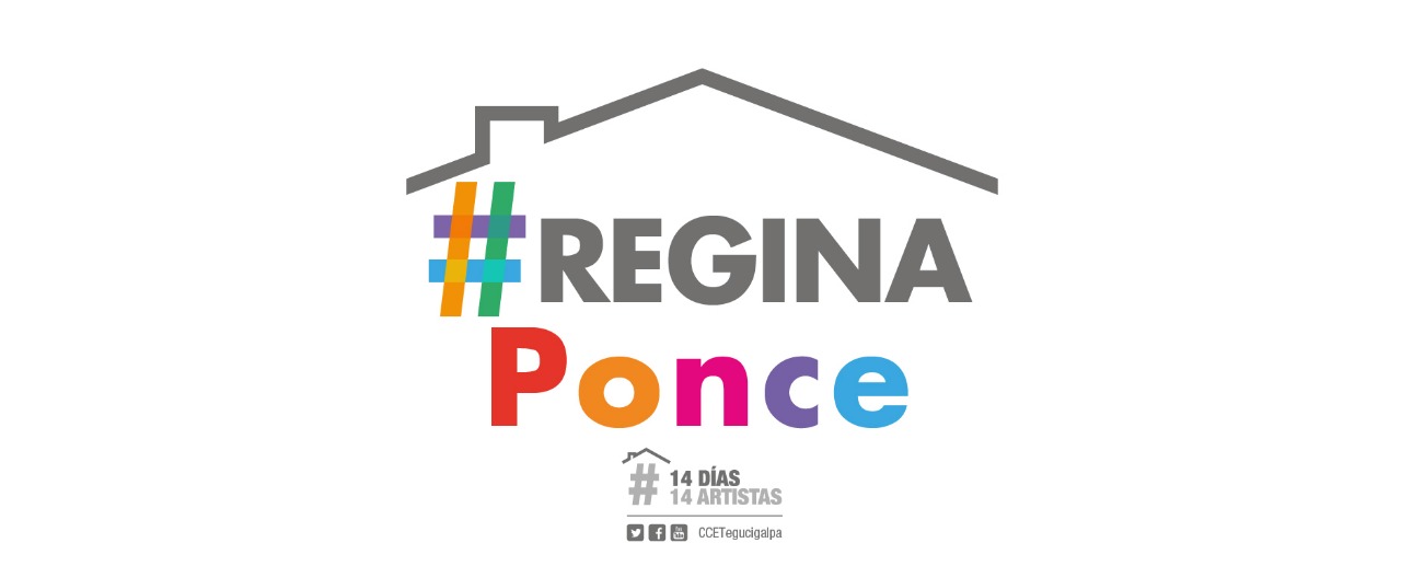 Regina Ponce – Centro Cultural de España Tegucigalpa (CCET)