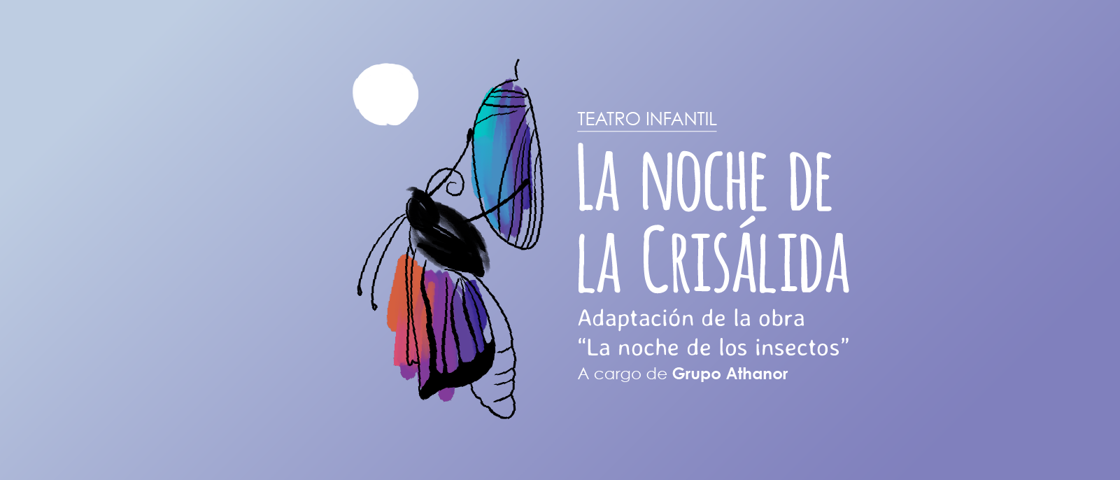La noche de la Crisálida - Centro Cultural de España Tegucigalpa (CCET)