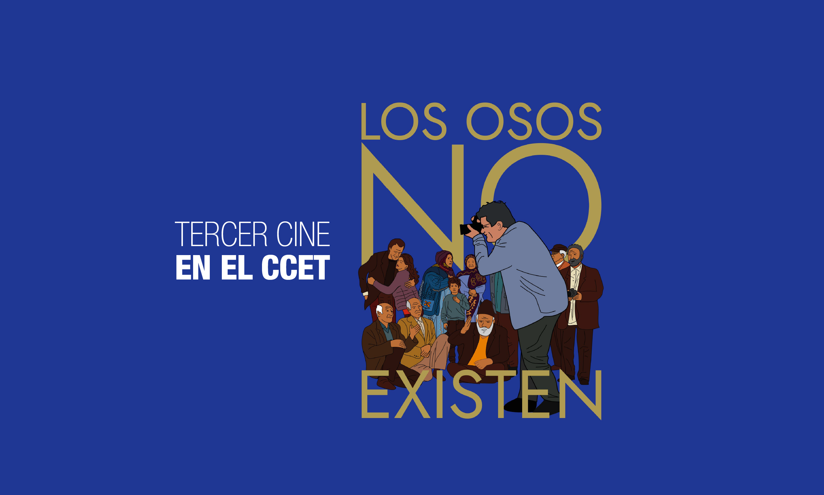 Tercer Cine en el CCET: LOS OSOS NO EXISTEN – Centro Cultural de España ...